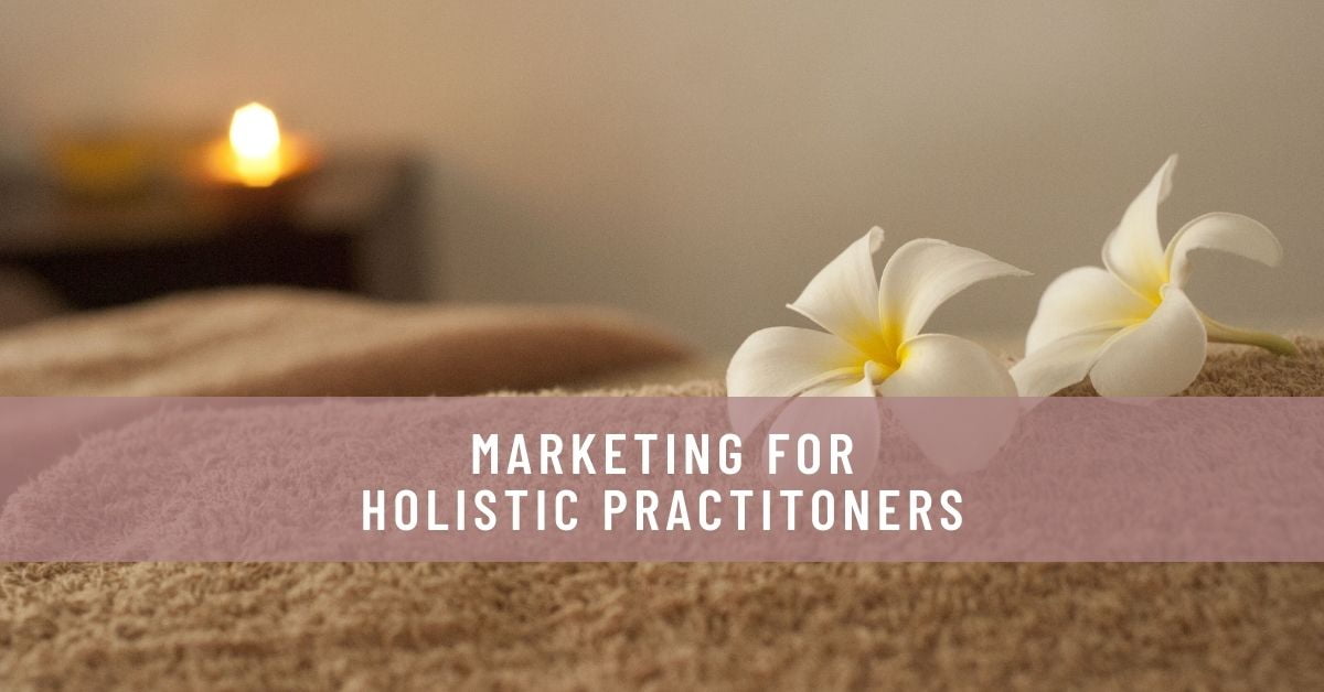 Marketing For Holistic Practitioners - Marketing For Hippies
